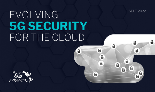 Evolving 5G Security for the Cloud - 5G Americas